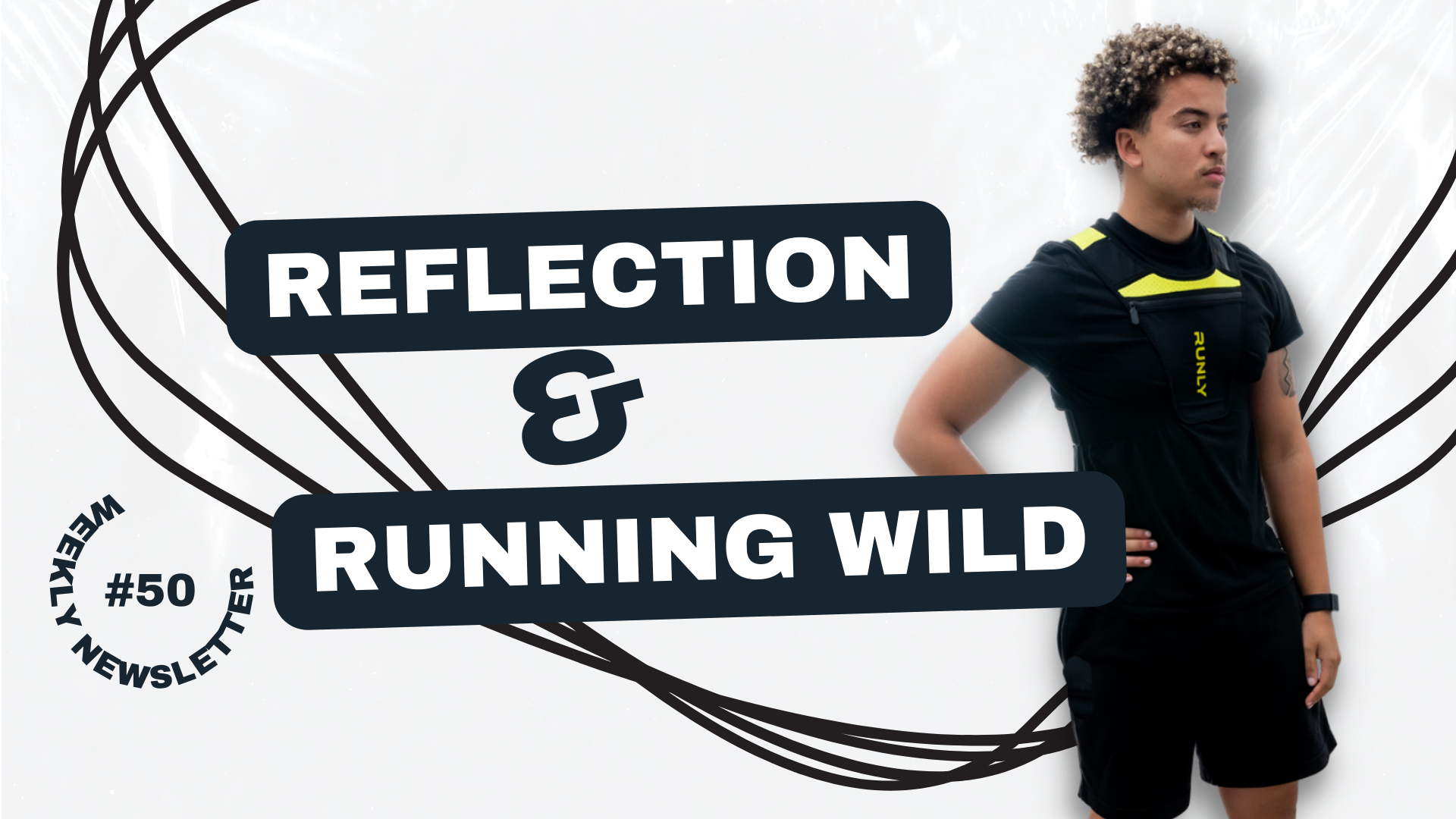 Reflection & Running Wild– RUNLY